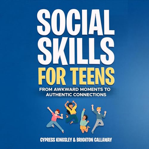 Amazon.com: Social Skills for Teens: From Awkward Moments to Authentic ...