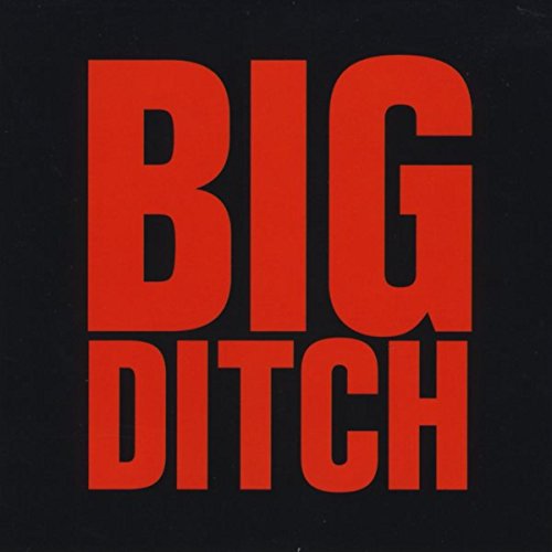 Spiele Big Ditch von Big Ditch auf Amazon Music ab