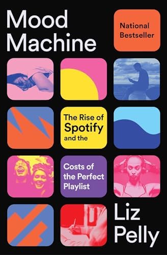 Amazon.com: Mood Machine: The Rise of Spotify and the Costs of the ...