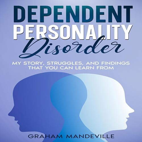 Amazon.com: Dependent Personality Disorder: My Story, Struggles, and ...