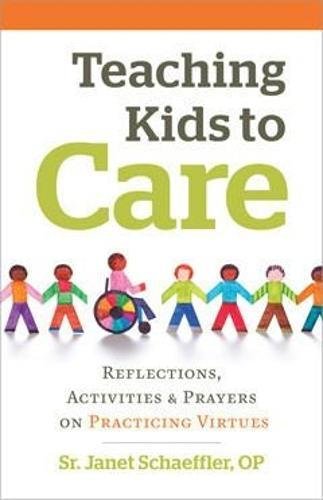 Teaching Kids to Care: Reflections, Activities and Prayers on ...