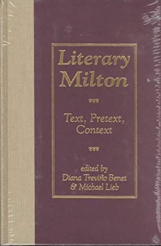Literary Milton: Text, Pretext, Context (Medieval & Renaissance ...