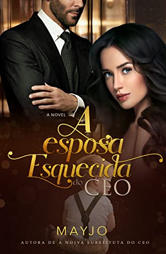 A Esposa Esquecida do CEO: Livro único eBook : MAYJO: Amazon.com.br: Loja Kindle