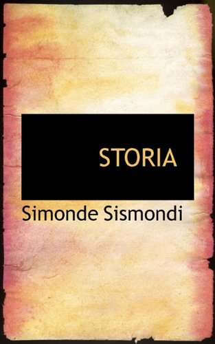 Storia: Sismondi, Simonde: 9781117473550: Books - Amazon.ca