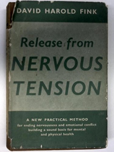 Release from Nervous Tension: FINK, DAVID HAROLD with foreword by ...