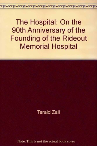 The Hospital: On the 90th Anniversary of the Founding of the Rideout ...