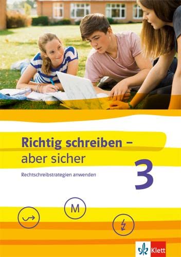 Richtig schreiben - aber sicher 3: Rechtschreibstrategien anwenden ...
