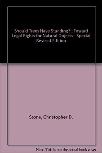 Should trees have standing?: Toward legal rights for natural objects ...