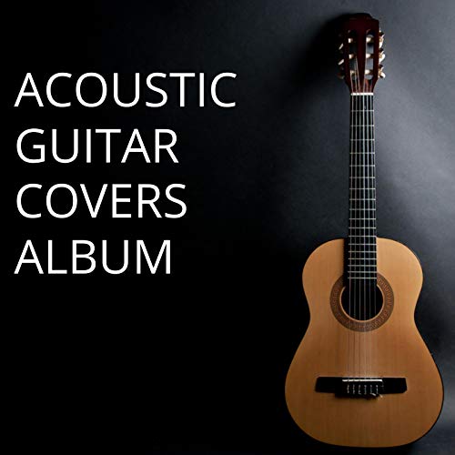 Play Acoustic Guitar Covers Album by VARIOUS ARTISTS on Amazon Music