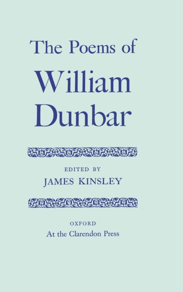 The Poems of William Dunbar (|c OET |t Oxford English Texts): Dunbar, W ...