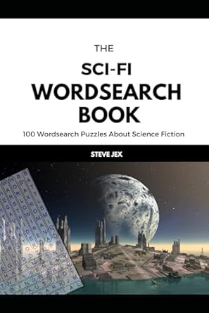 The Sci-Fi WordSearch Book: 100 Wordsearch Puzzles About Science ...