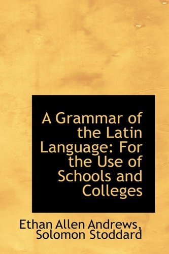 『A Grammar of the Latin Language: For the Use of Schools and - 読書メーター