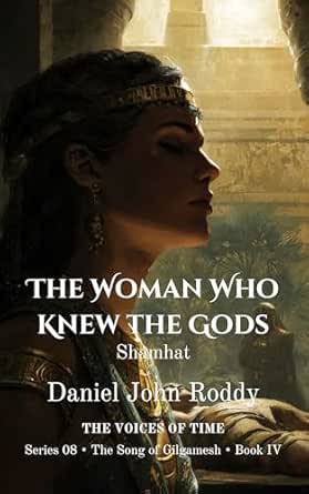 The Woman Who Knew the Gods: Shamhat (Series 08: The Song of Gilgamesh ...