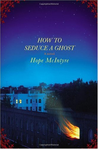 How to Seduce a Ghost: Hope McIntyre: Amazon.com: Books