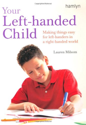 Your Left-handed Child: Making things easy for left-handers in a right ...