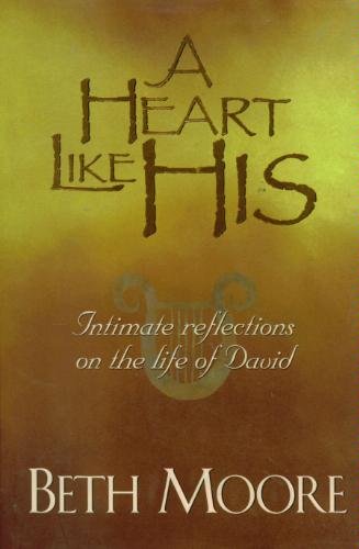 A Heart Like His: Beth Moore: Amazon.com: Books