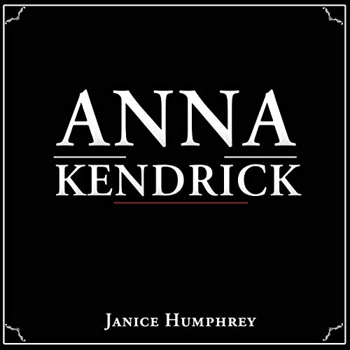 Amazon.co.jp: Anna Kendrick (Audible Audio Edition): Janice Humphrey ...