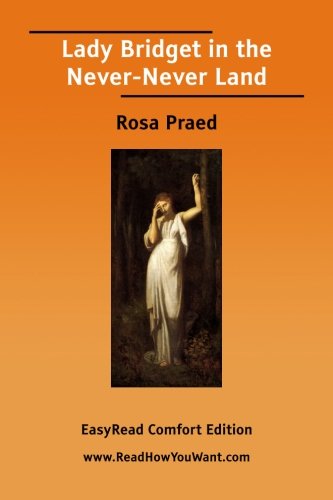 Lady Bridget in the Never-never Land: Easyread Comfort Edition: Praed ...