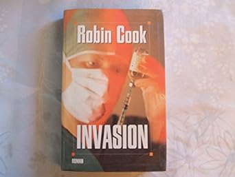 Amazon.com: Invasion: 9782702821909: Robin Cook: Books