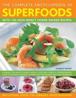 Complete Encyclopedia of Superfoods: Amazon.co.uk: 9781435152885: Books