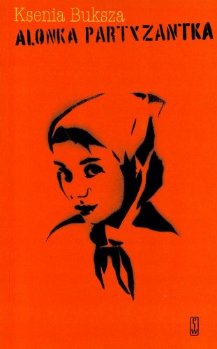 Alonka Partyzantka : Buksza, Ksenia: Amazon.it: Libri