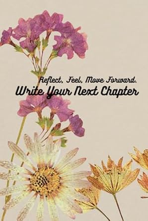 Write Your Next Chapter: Reflect, Feel, Move Forward.: ATTIS, BAETYL ...