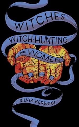 In Defense of Witches: The Legacy of the Witch Hunts and Why Women Are ...