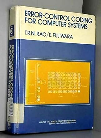 Error-Control Coding for Computer Systems: Rao, T. R. N., Fujiwara ...