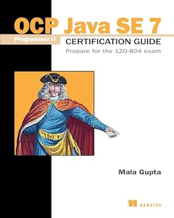OCP Java SE 7 Programmer II Certification Guide: Prepare for the 1ZO ...