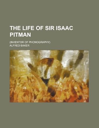 The Life of Sir Isaac Pitman; (Inventor of Phonography) : Amazon.in: Books