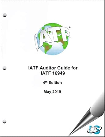 Amazon.com: IATF Auditor Guide for IATF 16949, 4rd Edition ...