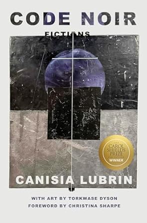 Amazon.com: Code Noir: Fictions: 9781593767969: Lubrin, Canisia, Sharpe ...