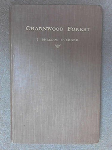 Charnwood Forest.: Amazon.co.uk: Everard, J. Breedon: Books
