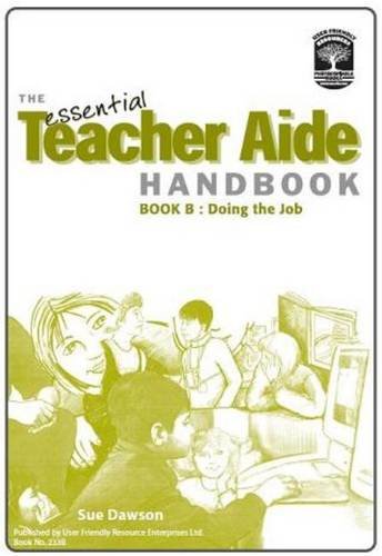 The Essential Teacher Aide Handbook: Doing the Job Bk. B: Dawson, Sue ...