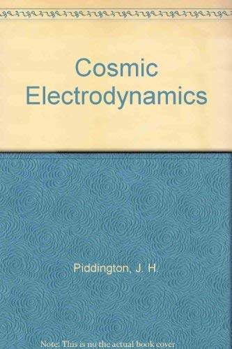 Cosmic Electrodynamics: Piddington, J. H.: 9780882755878: Amazon.com: Books