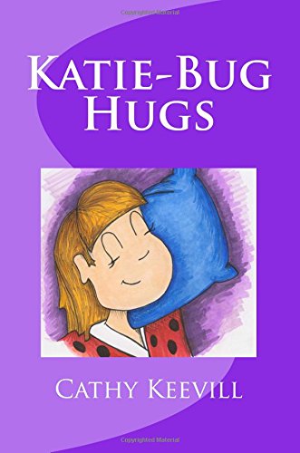 Katie-Bug Hugs: Volume 1 (Katie-Bug's World): Amazon.co.uk: Keevill ...