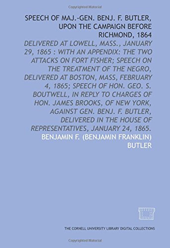 Speech of Maj.-Gen. Benj. F. Butler, upon the campaign before Richmond ...