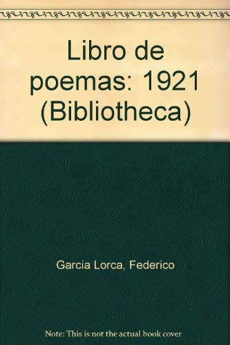 Libro de poemas: 1921 (Bibliotheca) (Spanish Edition): García Lorca ...
