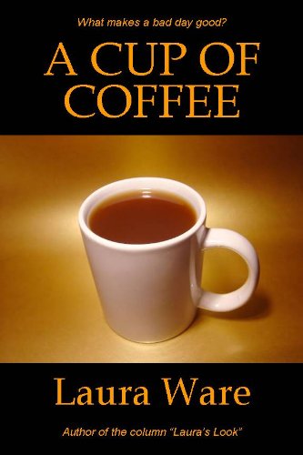 Amazon.com: A Cup of Coffee eBook : Ware, Laura: Kindle Store