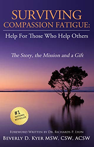 Amazon.com: Surviving Compassion Fatigue: Help For Those Who Help ...