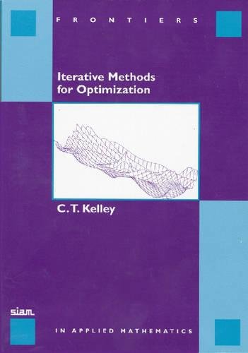 Buy Interative Methods for Optimization: 18 (Frontiers in Applied ...