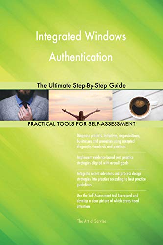 Integrated Windows Authentication The Ultimate Step-By-Step Guide eBook ...