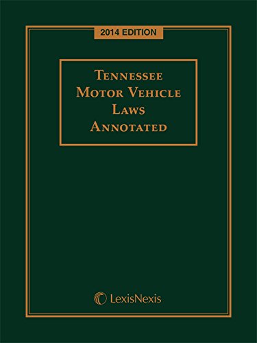 Tennessee Motor Vehicle Laws Annotated (2014): Publisher's Editorial ...