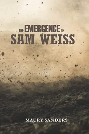 The Emergence of Sam Weiss: Sanders, Maury: 9798351323107: Amazon.com ...