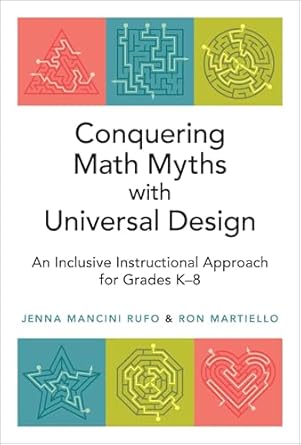 Conquering Math Myths with Universal Design: An Inclusive Instructional ...