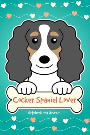 Cocker Spaniel Lover Notebook and Journal: 120-Page Lined Notebook for ...