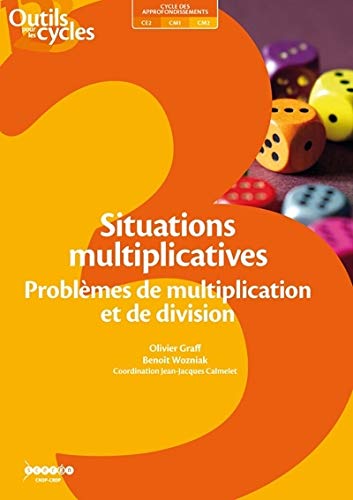 Situations multiplicatives : Problèmes de multiplication et de division ...
