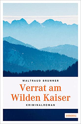 Amazon.com: Verrat am Wilden Kaiser: Kriminalroman: 9783954516773 ...