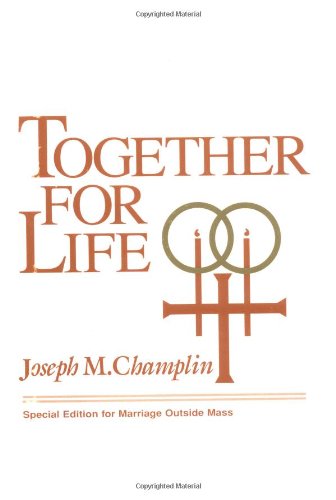 Together for Life: Special Edition for Marriage Outside Mass: Champlin ...
