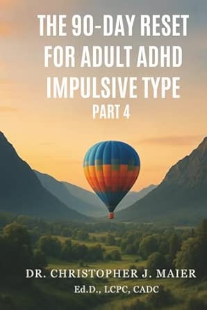 The 90-Day Reset for Adult ADHD Impulsive Type: Part 4 (Days 271-365 ...